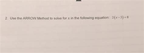 Solved 2 Use The Arrow Method To Solve For X In The