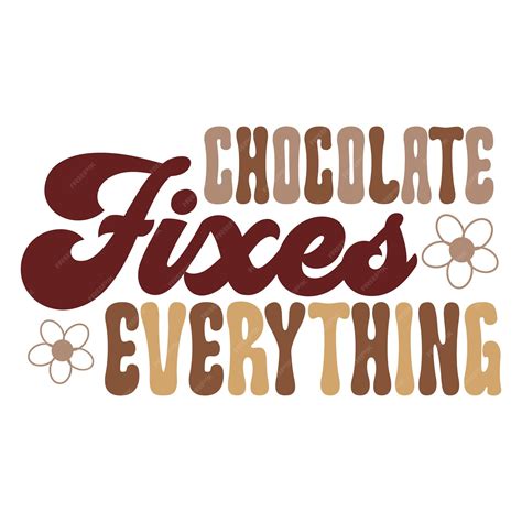 Premium Vector Chocolate Fixes Everything Retro Svg