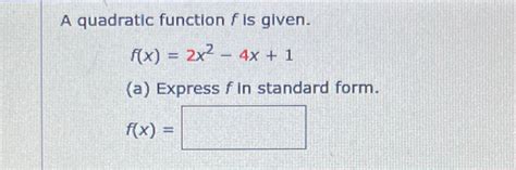 solved a quadratic function f ﻿is given f x 2x2 4x 1 a