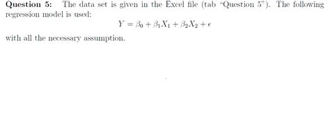 Solved Question 5 The Data Set Is Given In The Excel File
