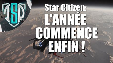 Star Ctizen LannÉe Commence Enfin Review De News Star Citizen