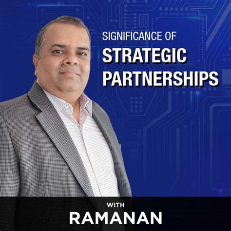 Ramanan Thevarajan On Linkedin Significance Of Strategic Partnerships 22 Comments