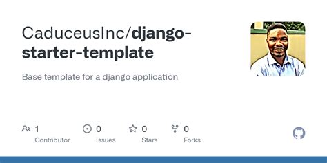 GitHub CaduceusInc Django Starter Template Base Template For A Django Application