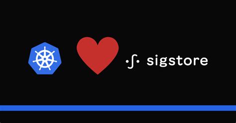 Kubernetes Signals Massive Adoption Of Sigstore For Protecting Open Source Ecosystem By Dan