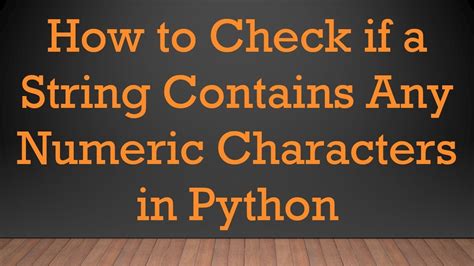 How To Check If A String Contains Any Numeric Characters In Python Youtube