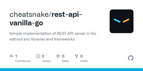 GitHub Cheatsnake Rest Api Vanilla Go Simple Implementation Of REST API Server In Go Without