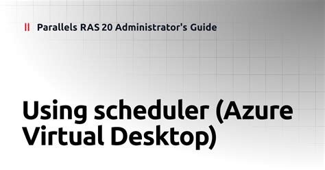 Using Scheduler Azure Virtual Desktop Parallels Ras 20 Administrators Guide