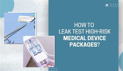 Steven Gruar On Linkedin How To Leak Test High Risk Medical Device Packages