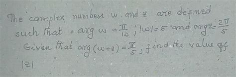 Solved The Complex Numbers W And Z Are Defined Such That Chegg