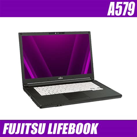 富士通 Lifebook A579 通販 液晶156型 中古ノートパソコン メモリ8gb 新品ssd256gb Windows10 コア