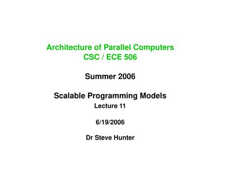 Architecture Of Parallel Computers Csc Ece 506 Summer 2006 Scalable