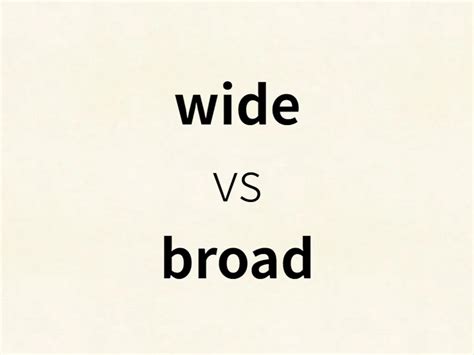 Wide和broad的区别是什么？ 满分语法
