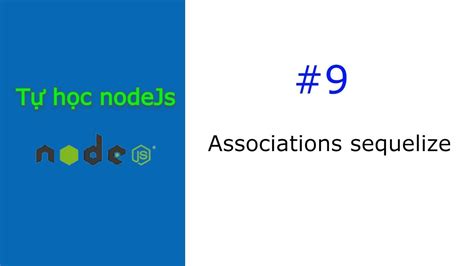 9 Associations Sequelize Youtube