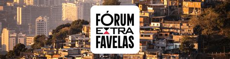 Fórum Extra Favelas