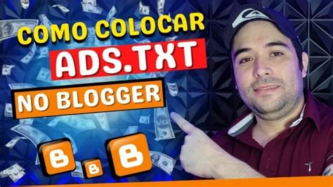 como colocar o arquivo ads txt no blogger passo a passo