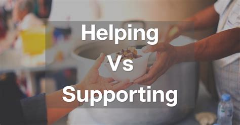 Helping Vs Supporting When To Do Which One Success Minded Helping Vs Supporting When To Do Which One Success Minded