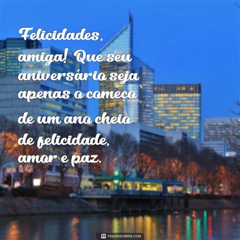Descubra As Melhores Frases De Aniversário Para Encantar Sua Amiga