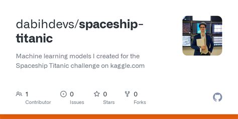 GitHub Dabihdevs Spaceship Titanic Machine Learning Models I Created For The Spaceship