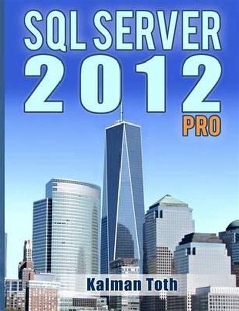 Sql Server 2012 Pro 9781482311303 Kalman Toth Boeken