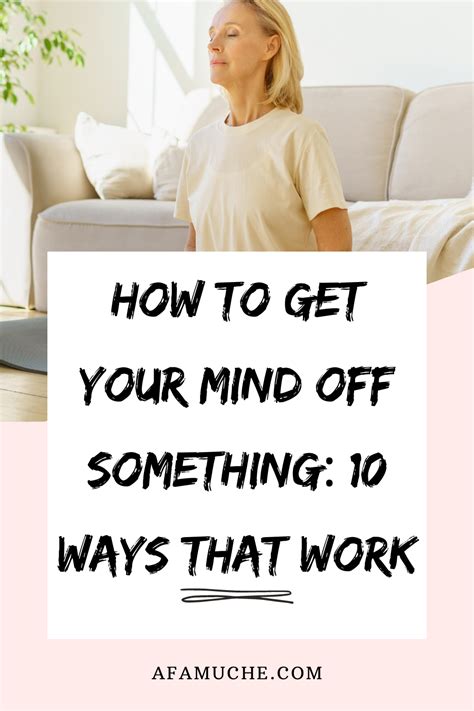 How To Get Your Mind Off Something 10 Ways Afam Uche
