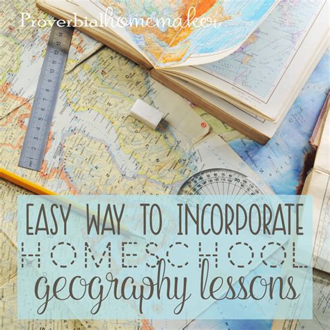 Easy Ways To Incorporate Homeschool Geography Lessons Proverbial Homemaker