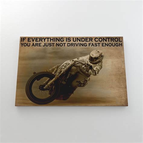 If Everything Is Under Control Quote Poster Not Driving Fast Enough
