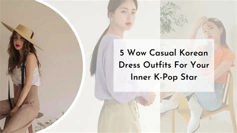 5 Wow Casual Korean Dress Outfits For Your Inner K Pop Star Salty
