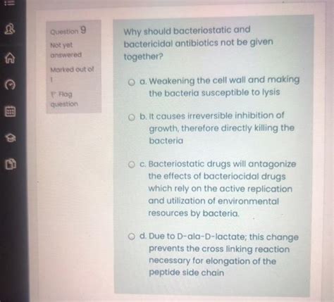 Solved Question 9 Not Yet Why Should Bacteriostatic And