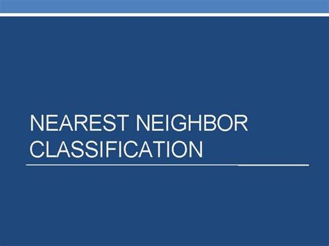 Data Mining Lecture 11 Classification Nearest Neighbor Classification