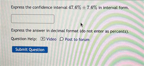solved express the confidence interval 47 6 7 6 ﻿in