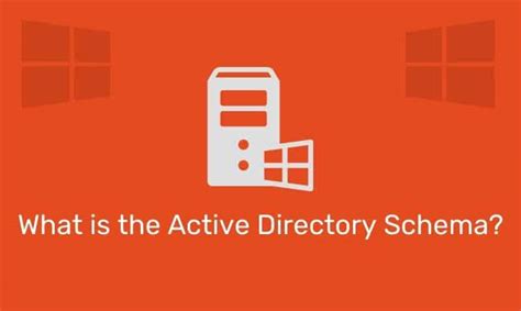 What Is The Active Directory Schema ITGeared