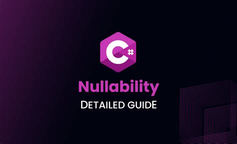 nullability in c detailed guide 2025