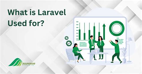 What Is Laravel Used For BSuperior