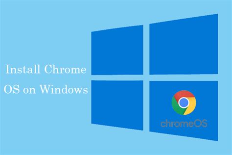 An Insider Guide To Chrome Os Installation On Windows 10 11