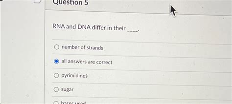 Solved Question 5rna And Dna Differ In Their