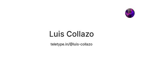 Luis Collazo — Teletype