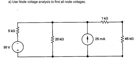 Solved A Use Node Voltage Analysis To Find All Node Chegg Com