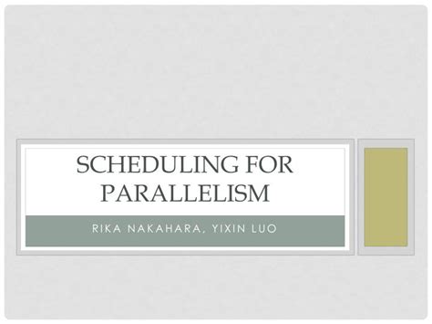 Ppt Scheduling For Parallelism Powerpoint Presentation Free Download Id1568239