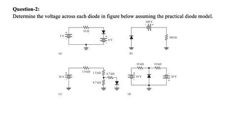 Solved Question Determine The Voltage Across Each Diode Chegg