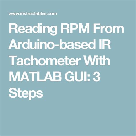 Reading Rpm From Arduino Based Ir Tachometer With Matlab Gui Arduino Tachometer Reading