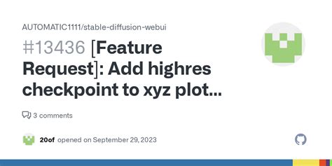 Feature Request Add Highres Checkpoint To Xyz Plot Options · Issue 13436 · Automatic1111