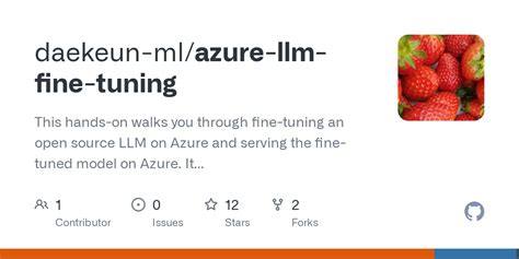 Github Daekeun Mlazure Llm Fine Tuning This Hands On Walks You Through Fine Tuning An Open