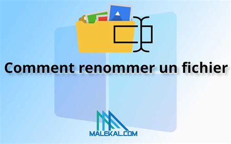 Windows renommer un fichier façons malekal