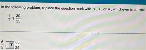 [answered] in the following problem replace the question mark with or