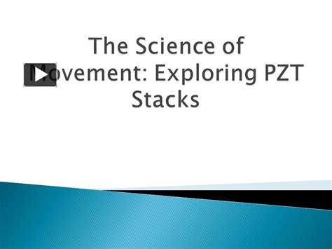 PPT The Science Of Movement Exploring PZT Stacks PowerPoint Presentation Free To Download