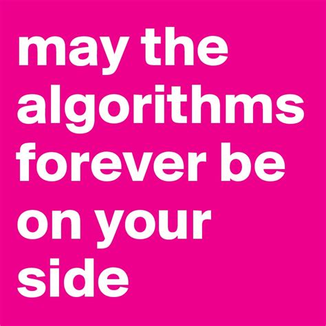 May The Algorithms Forever Be On Your Side Post By Ziya On Boldomatic
