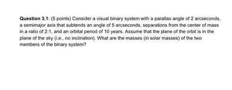 solved question 3 1 5 points consider a visual binary