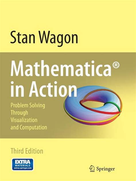 Mathematica In Action Problem Solving Through Visualization And