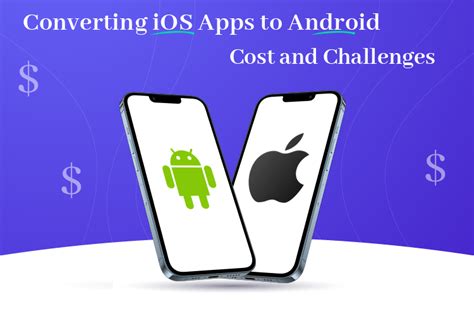 Converting Ios Apps To Android Cost And Challenges By Devstree It