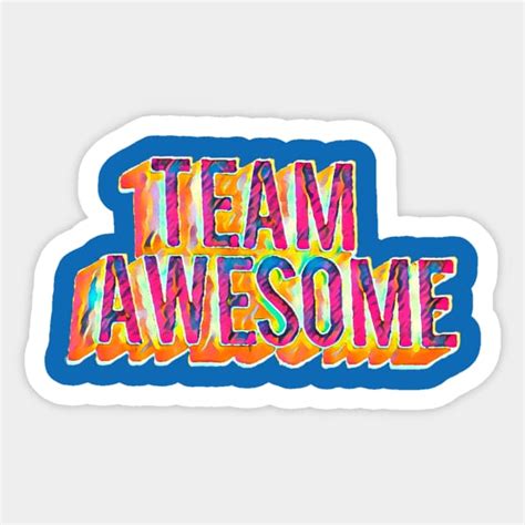 Team Awesome Awesomeness Sticker Teepublic